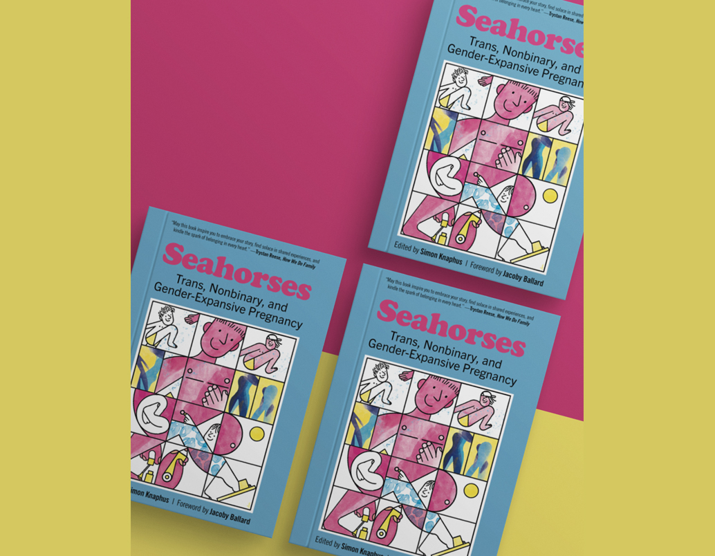 Seahorses: Trans, Nonbinary, and Gender-Expansive Pregnancy in ...